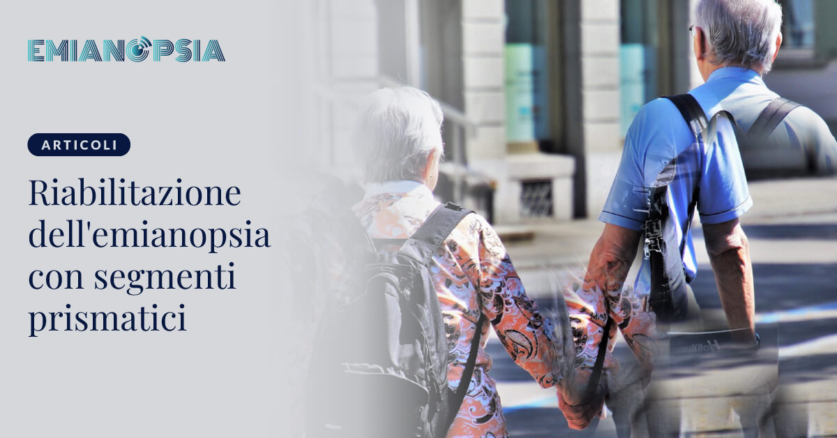 Rehabilitation of hemianopsia with prismatic segments - Emianopsia