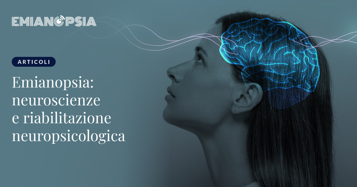 Emianopsia: neuroscienze e riabilitazione neuropsicologica - Emianopsia